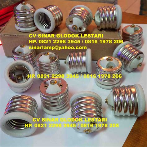Adapter E40 To E27 Lampholder Adapter Sinar Glodok Lestari Agen Dan Distributor Lampu Cv