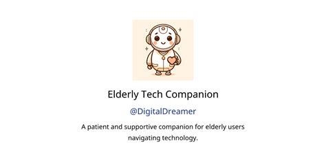 Elderly Tech Companion Gpts Features And Functions Examples And