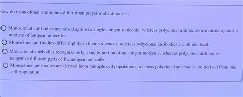 Solved How Do Monoclonal Antibodies Differ From Polyclonal