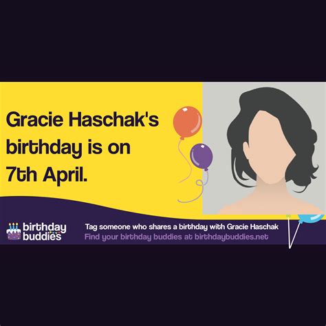 Gracie Haschaks Birthday Is 7th April 2002