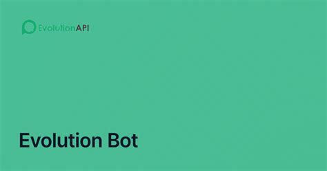 Evolution Bot Evolution Api Documentation
