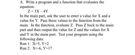 Solved A Write A Program And A Function That Evaluates The