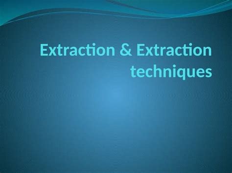 Methods Of Extraction Pharmacognosy Types Of Extraction For Herbal