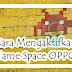 Langkah Cara Mengaktifkan Game Space Oppo