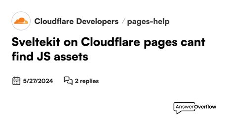 Sveltekit On Cloudflare Pages Cant Find Js Assets Cloudflare Developers