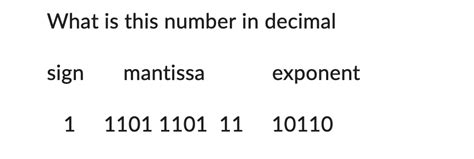 Solved What Is This Number In Decimal Sign Mantissa Exponent