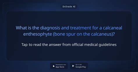 What Is The Diagnosis And Treatment For A Calcaneal Enthesophyte Bone