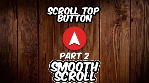 Smooth Scroll Back To Top Button Part 2 Youtube