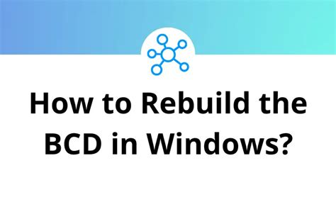 How To Rebuild The Bcd In Windows Tutorial Tactic