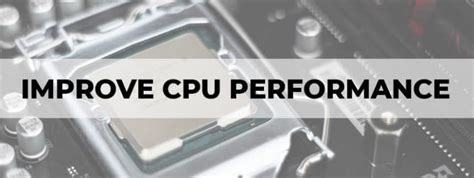 How To Improve Cpu Performance The Tech Lounge