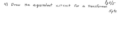 Solved Draw The Equivalent Circuit For A Transformer Chegg