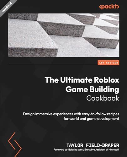 the ultimate roblox game building cookbook design immersive experiences with easy to follow
