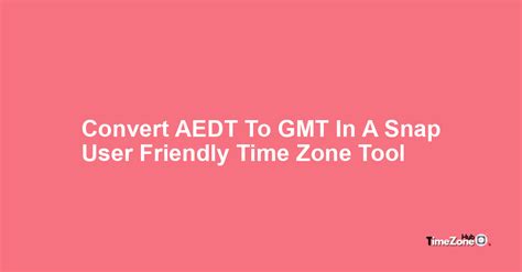 Aedt To Gmt Timezone Time Converter