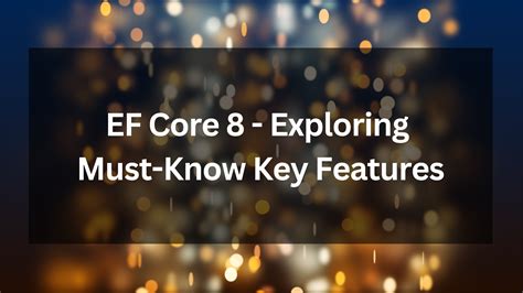 EF Core Exploring Must Know Key Features Dan Does Code