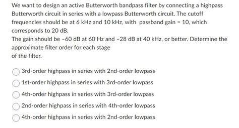 Solved We Want To Design An Active Butterworth Bandpass