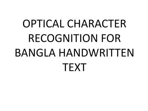 Optical Character Recognition For Bangla Handwritten Text Pptx Technology And Computing