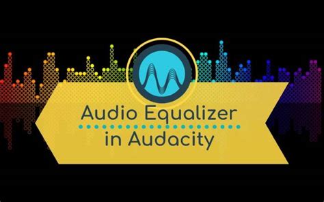 Enhancing Audio Excellence A Deep Dive Into The Audacity Equalizer