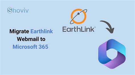 Ways To Migrate Emails From Earthlink To Office 365