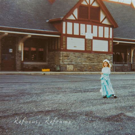 Refocus Reframe Oh You Pretty Things