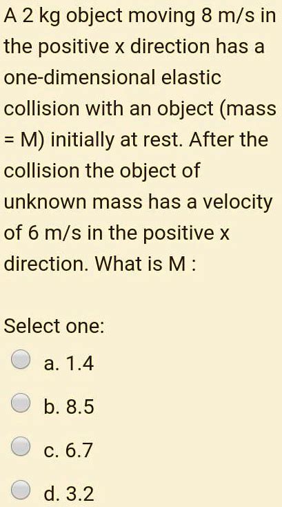 A 2 Kg Object Moving 8 Ms In The Positive X Direction Has A One