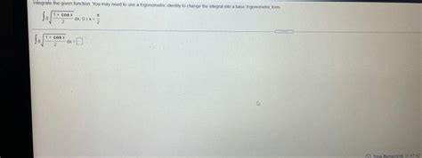 Solved Integrate The Given Function You May Need To Use A Chegg