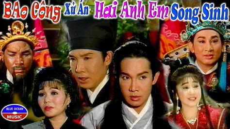 Cai Luong Bao Cong Xu An Anh Em Song Sinh Youtube