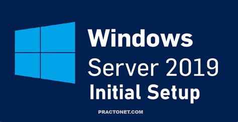 Windows Server 2019 Initial Setup Cyber Security Networking Technology Courses And Blog