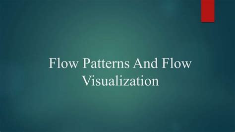 Flow Pattern And Flow Visualization Pptx