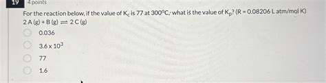 Solved 19 4 ﻿pointsfor The Reaction Below If The Value Of