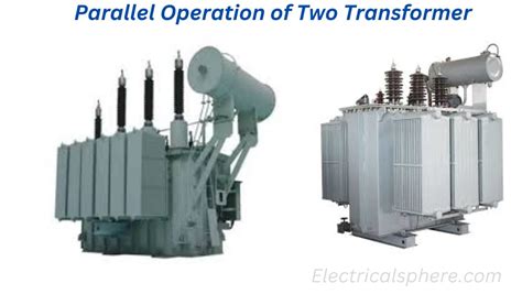 key point for parallel operation of two transformers
