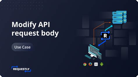 How To Modify The Api Request Body In Chrome Firefox Android And Ios Apps