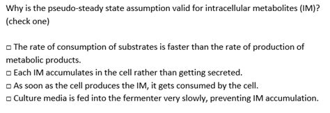 solved why is the pseudo steady state assumption valid for