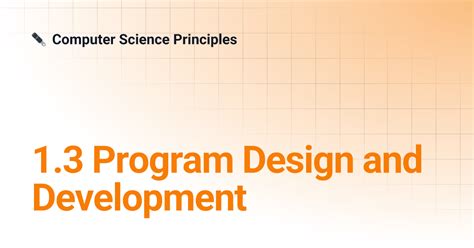 13 Program Design And Development Computer Science Principles