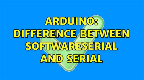 Arduino Difference Between Softwareserial And Serial 2 Solutions Youtube