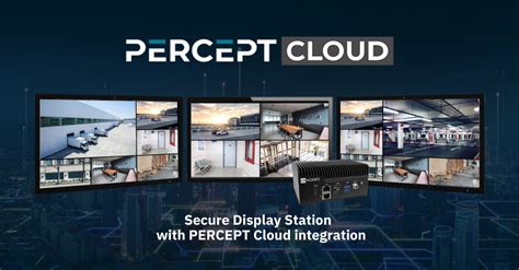 Maximize Your Secure Display Stations Potential With Percept Cloud Ionodes
