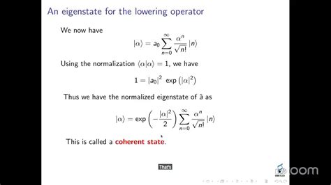 Answer To The Eigenfunction Question The Coherent State Youtube