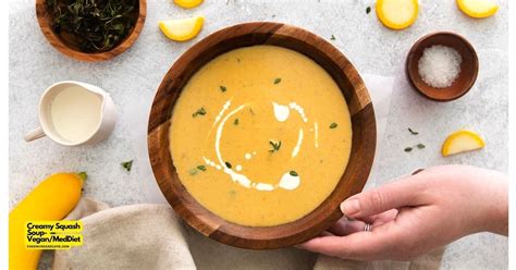 Creamy Summer Squash Soup Recipe Veganmeddiet Food Wine And Love