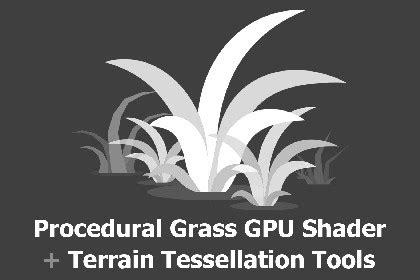 Procedural Grass GPU Shader Terrain Tessellation Tools Game Content