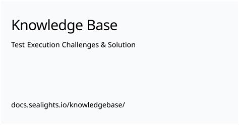 Test Execution Challenges And Solution Knowledge Base