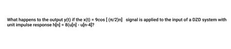solved what happens to the output y t if the