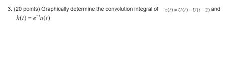 solved 3 20 points graphically determine the convolution
