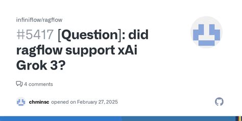 Question Did Ragflow Support Xai Grok 3 · Issue 5417 · Infiniflow