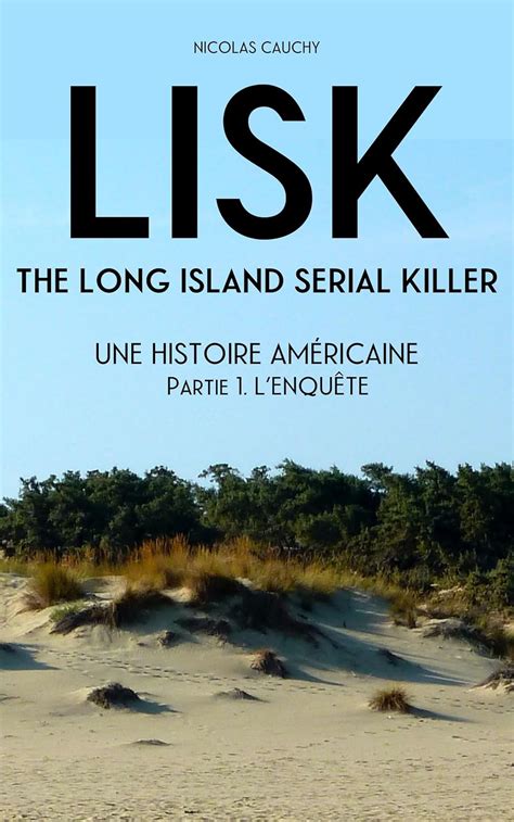 Lisk Long Island Serial Killer Partie 1 Lenquête French Edition Ebook Cauchy Nicolas