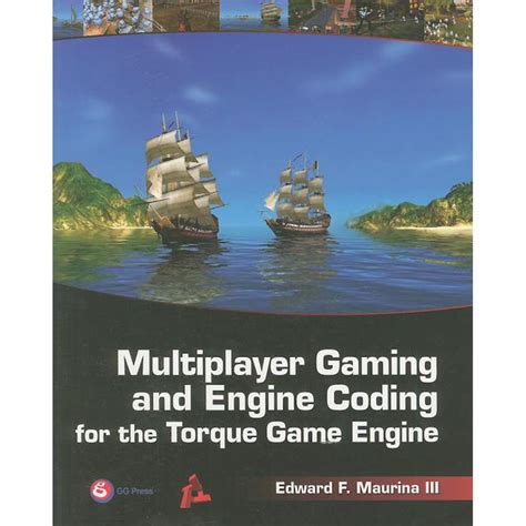 Multiplayer Gaming And Engine Coding For The Torque Game Engine A