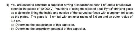 Solved You Are Asked To Construct A Capacitor Having A Chegg Com