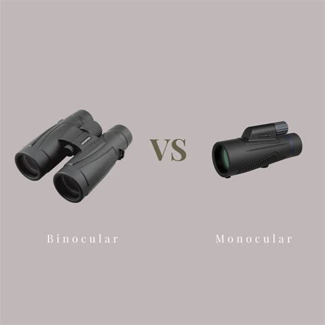 Monocular Vs Binocular How To Choose The Right Vision Device