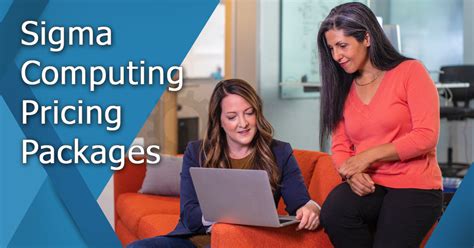 Sigma Computing Pricing Packages Whats Included In Its Quote Based Plan