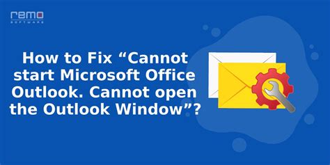 5 Ways To Solve Cannot Start Microsoft Outlook Error 2021 Info Remo Software