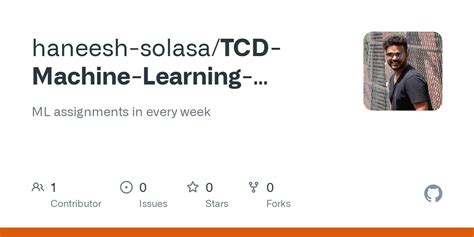 GitHub Haneesh Solasa TCD Machine Learning Assignments ML