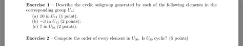 Solved Exercise Describe The Cyclic Subgroup Generated Chegg Com